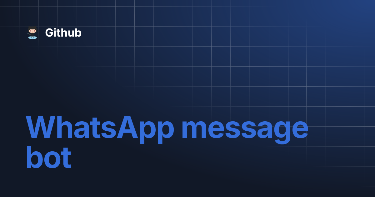 WhatsApp message bot | Github