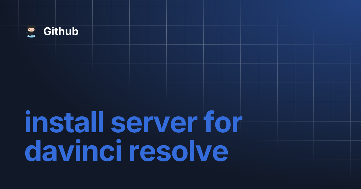 install server for davinci resolve | Github